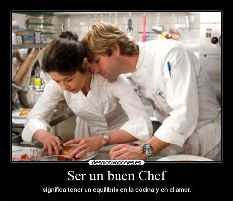 Ser Un Buen Chef Desmotivaciones
