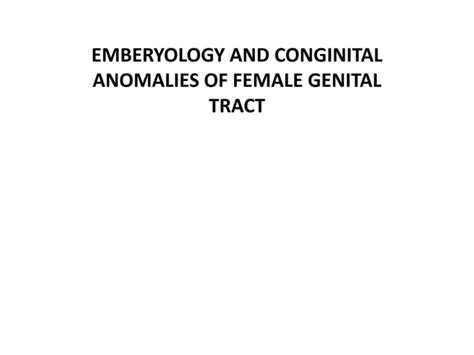 Embryology And Congenital Anomalies Of Female Genital Tract Ppt
