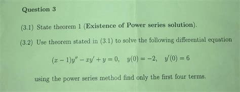 Solved 3 1 State Theorem 1 Existence Of Power Series