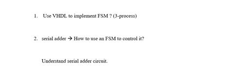 Solved 1 Use Vhdl To Implement Fsm 3 Process 2 Serial Adder