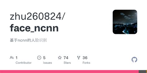 Github Zhu260824facencnn 基于ncnn的人脸识别