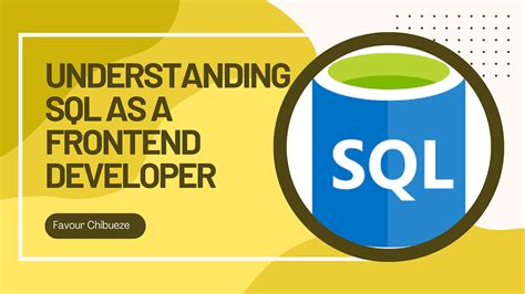 Understanding Sql As A Frontend Developer By Favour Chibueze Medium