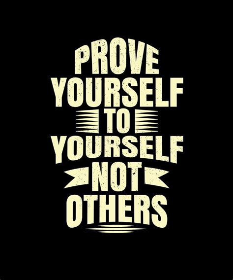 Prove Yourself Inspirational Quotes Typography Design Vector