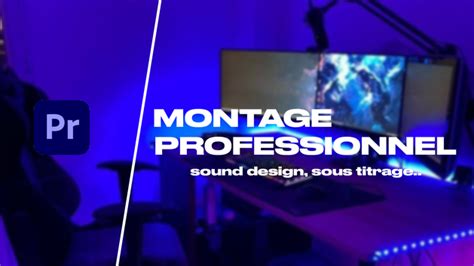 Je vais réaliser un montage professionnel sur Premiere Pro par Clara Peano