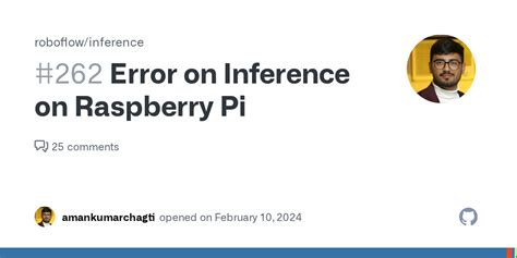 Error On Inference On Raspberry Pi Issue Roboflow Inference GitHub