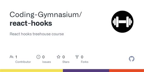 GitHub Coding Gymnasium React Hooks React Hooks Treehouse Course