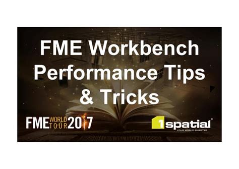 1spatial Cardiff Fme World Tour Fme Workbench Performance Tips