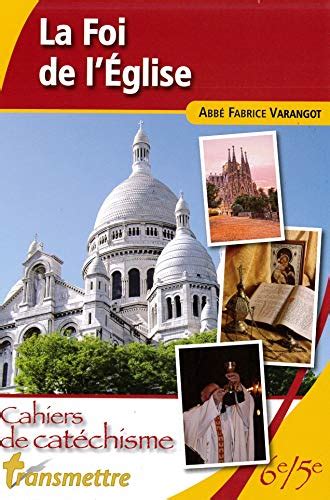 La Foi de l Eglise Cahiers de catéchisme Etape by Fabrice VARANGOT Goodreads