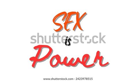 Sex Power Typography Sex Quote On Stock Vector Royalty Free