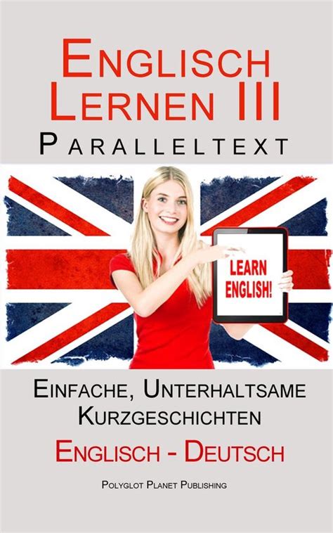 Englisch Lernen Mit Paralleltext 3 Englisch Lernen III Paralleltext