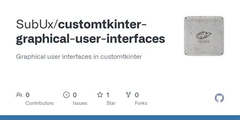 Github Subuxcustomtkinter Graphical User Interfaces Graphical User Interfaces In Customtkinter