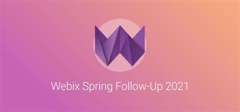 Webix Spring Follow Up 2021