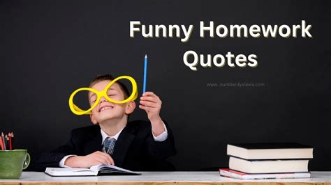 Funny Homework Quotes To Tickle Your Funny Bone Number Dyslexia