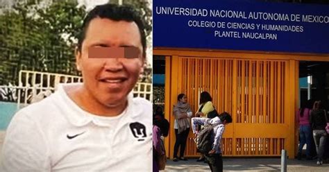Profesor Viola A Alumna De Prepa De La Unam Su Mamá Lo Descubrió En