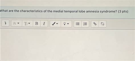 Solved What Are The Characteristics Of The Medial Temporal