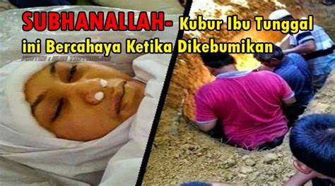 Subhanallah Kubur Ibu Tunggal Ini Bercahaya Ketika Dikebumikan 6