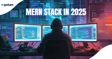 Why Should You Learn Mern Stack In 2025 Ropstam Solutions Inc