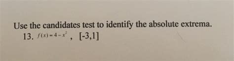 Solved Use The Candidates Test To Identify The Absolute