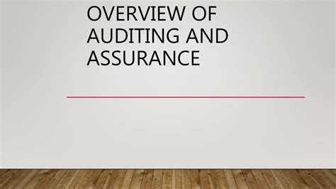 Overview Of Auditing And Assurance Pptx