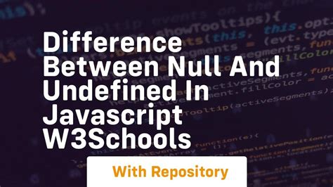 Difference Between Null And Undefined In Javascript W3schools Youtube