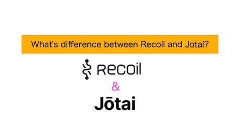 Whats Difference Between Recoil And Jotai By Kyosuke Ito Dev Genius