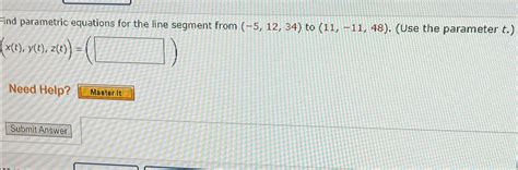 solved find parametric equations for the line segment from