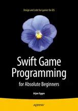 Swift Game Programming For Absolute Beginners Download PDF