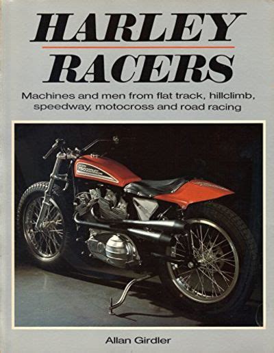 Harley Racers Machines And Men By Girdler Allan Paperback 1987