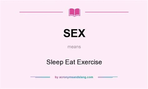 Sex Sleep Eat Exercise In Undefined By