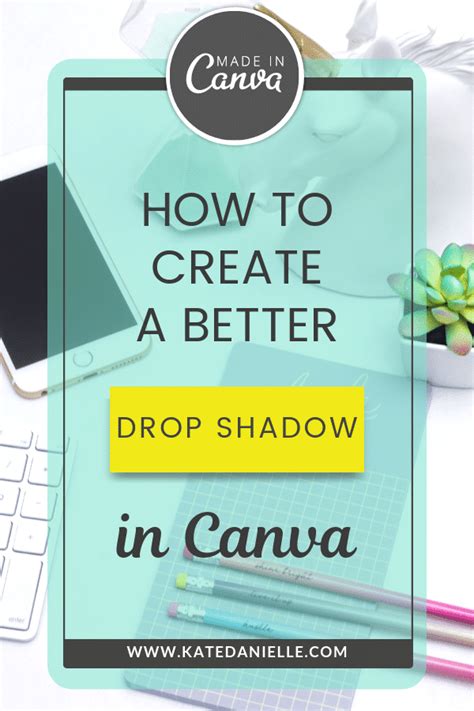 How To Create A Better Drop Shadow In Canva Kate Danielle Creative