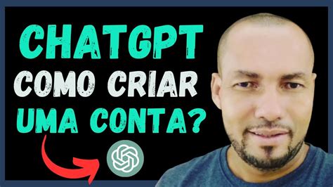 Como Criar Uma Conta No ChatGPT Como Criar Conta No Chatgpt Passo A