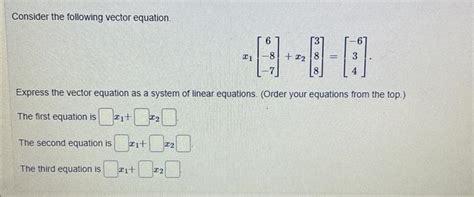 Solved Consider The Following Vector Equation Chegg