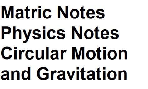 Matric Notes Physics Notes Topic Circular Motion And Gravitation