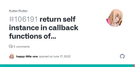Return Self Instance In Callback Functions Of Interactable Widgets Issue Flutter