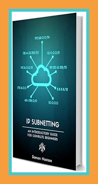Ramon Nastase ~ Ip Subnetting For Beginners Your Complete Guide To