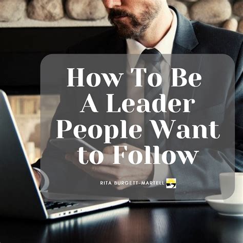 How To Be A Leader People Want To Follow