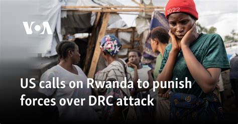 Us Calls On Rwanda To Punish Forces Over Drc Attack