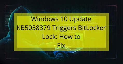 Windows 10 Update Kb5058379 Triggers Bitlocker Lock How To Fix … Undercode Testing