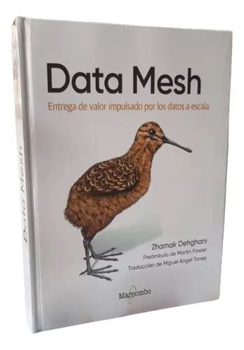 Libro Data Mesh Entrega De Valor Impulsado Por Los Datos Cuotas Sin Interés