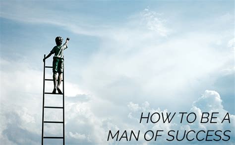How To Be A Man Of Success This Year The CVM Blog