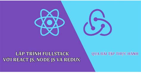 chia sẻ khóa học [tiẾng viỆt] lập trình fullstack với react js node js