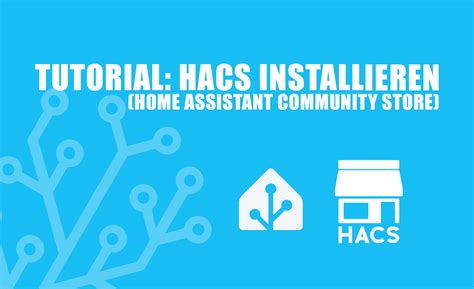 Home Assistant Tutorial HACS Installieren