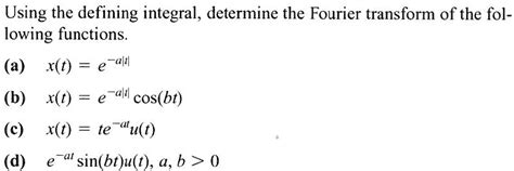 Solved Using The Defining Integral Determine The Fourier