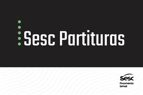 Sescal Projeto Sesc Partituras Promove Concertos Gratuitos Em Teatros