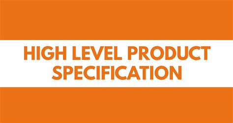 High Level Product Specification What Is It