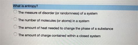 Solved What Is Entropy The Measure Of Disorder Or Chegg