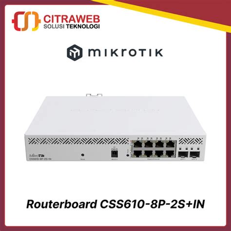 Jual Mikrotik CSS610-8P-2S+IN Cloud Smart Switch CSS 610 8P 2S+ IN - Kab. Sleman - Citraweb ...