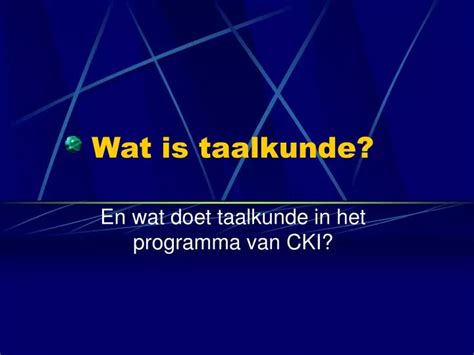 Ppt Wat Is Taalkunde Powerpoint Presentation Free Download Id 3626933