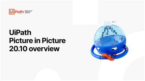 Picture In Picture Demo Software Robot Assistant Uipath
