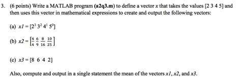 solved 3 6 points write a matlab program a2q3 m to